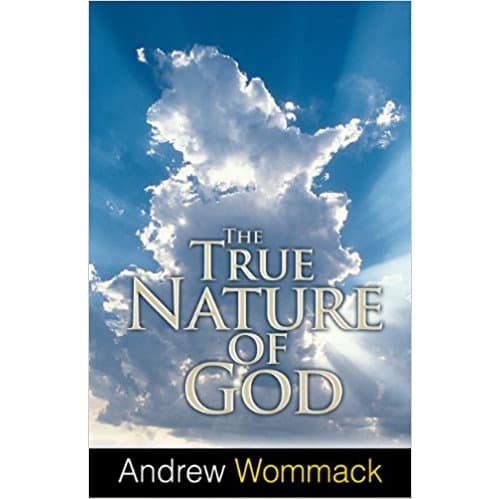 The True Nature Of God | Andrew Wommack- God's Nature And Attributes