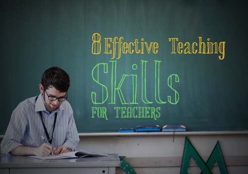 How To Develop Teaching Skills For Teaching Effectiveness - School Drillers
