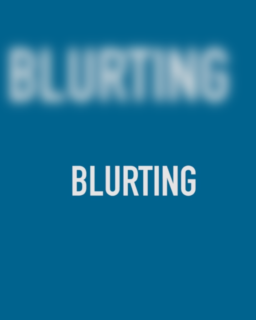 What Is The Blurting Method And Why The Method Is Effective? - School ...